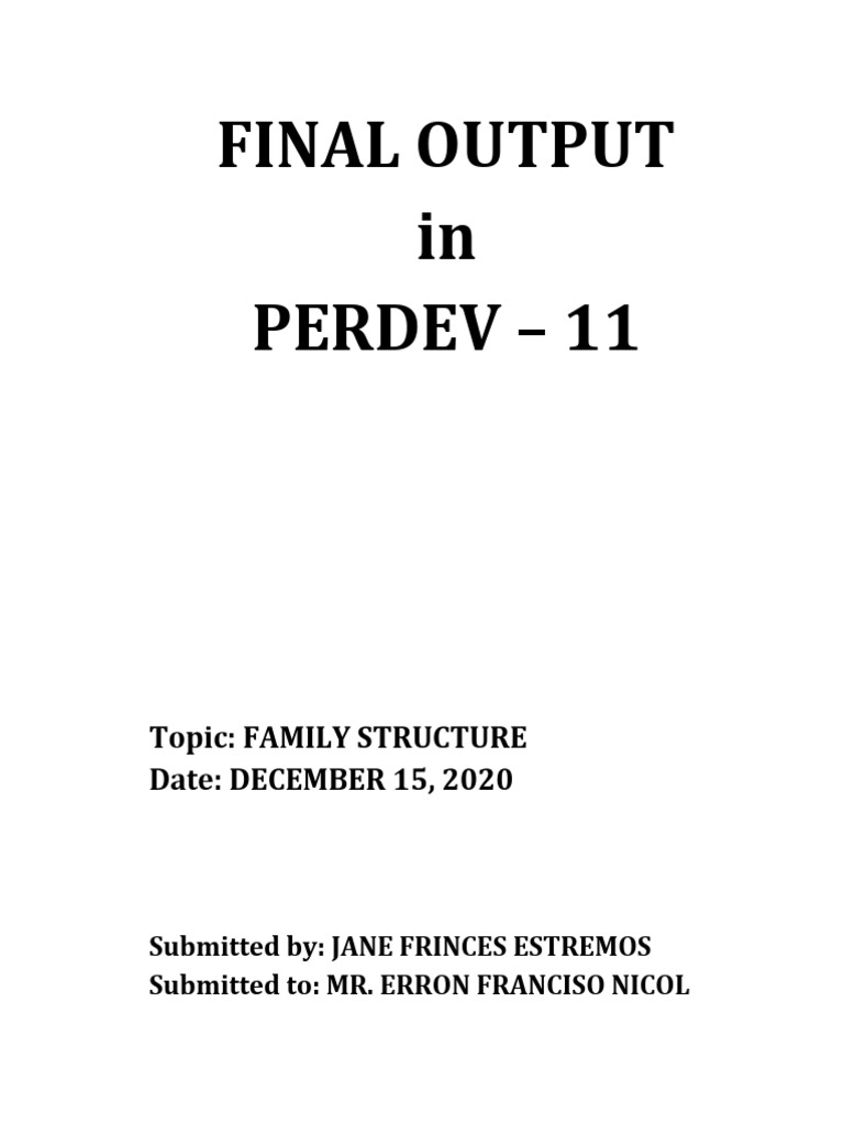 Final Output in Perdev - 11: Topic: Family Structure Date: DECEMBER 15 ...