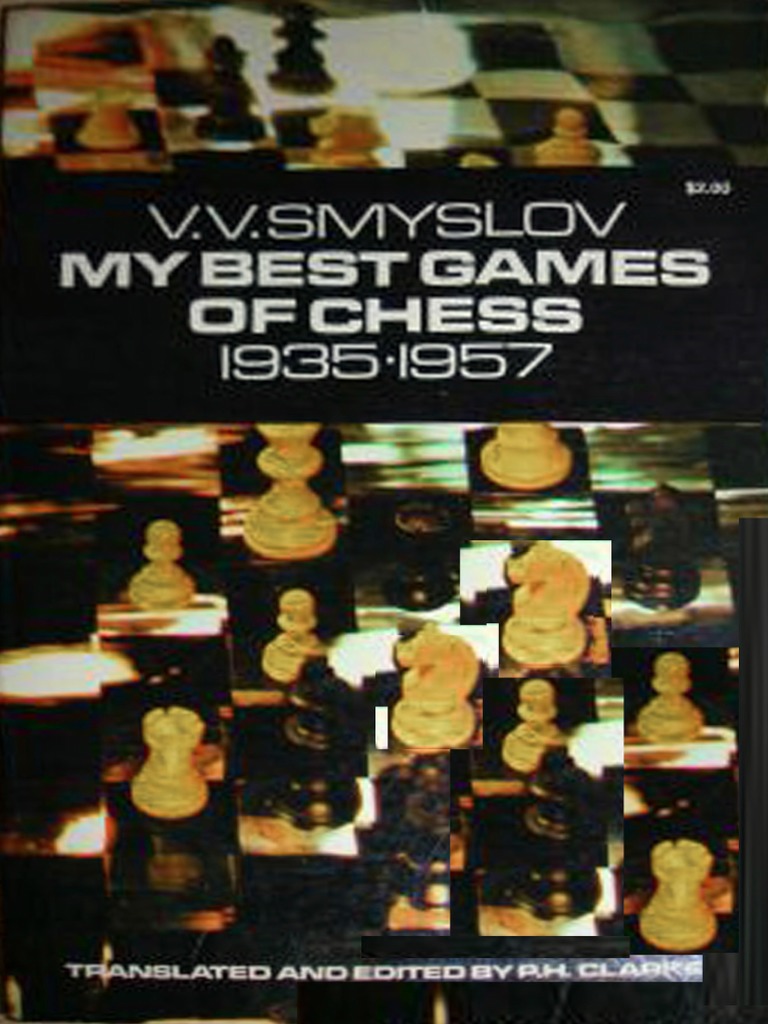 Vasily v. Smyslov - My Best Games of Chess, 1935-1957 (DIDÁTICO ...