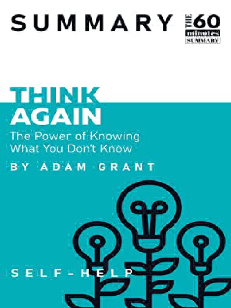 Summary Think Again - The Power of Knowing What You Don't Know by Adam ...