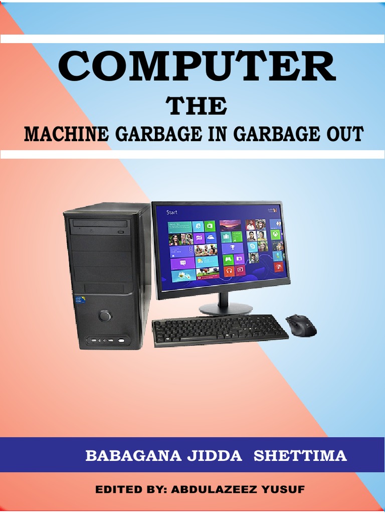 Computer The Machine Garbage in Garbage Out by Babagana Jidda Shettima ...