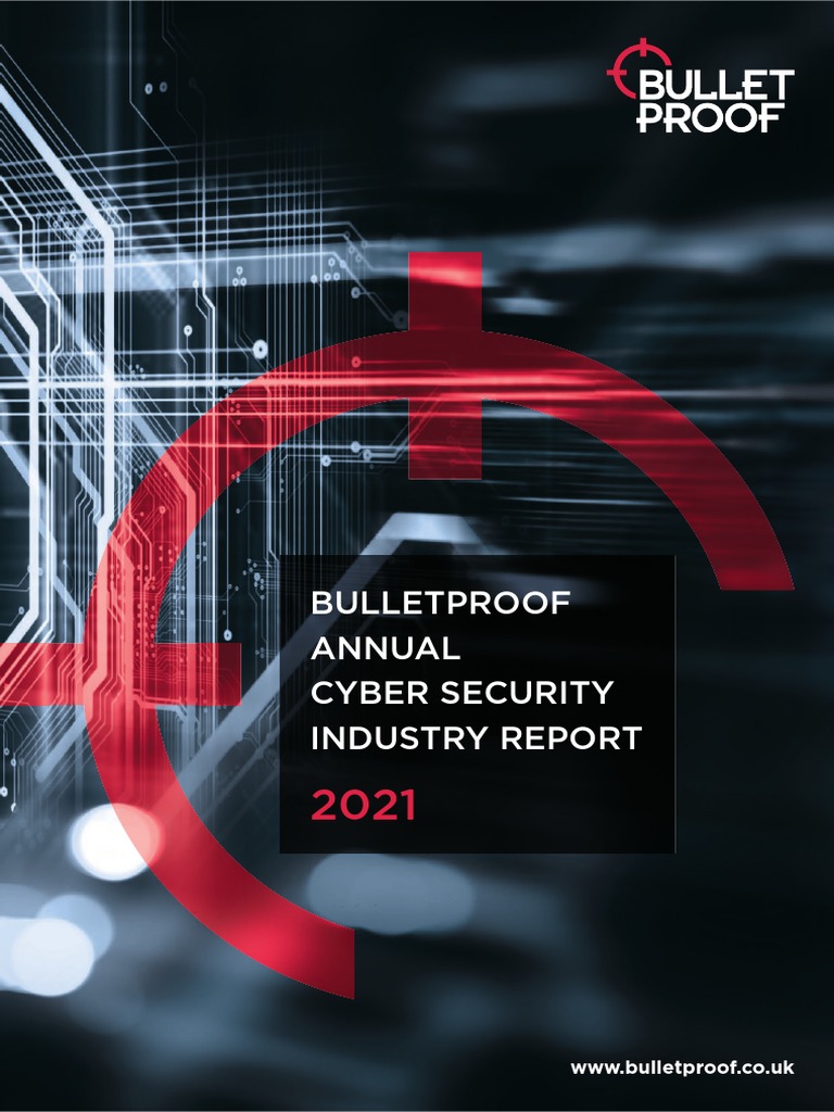 Bulletproof Annual Cyber Security Industry Report | PDF | Security ...