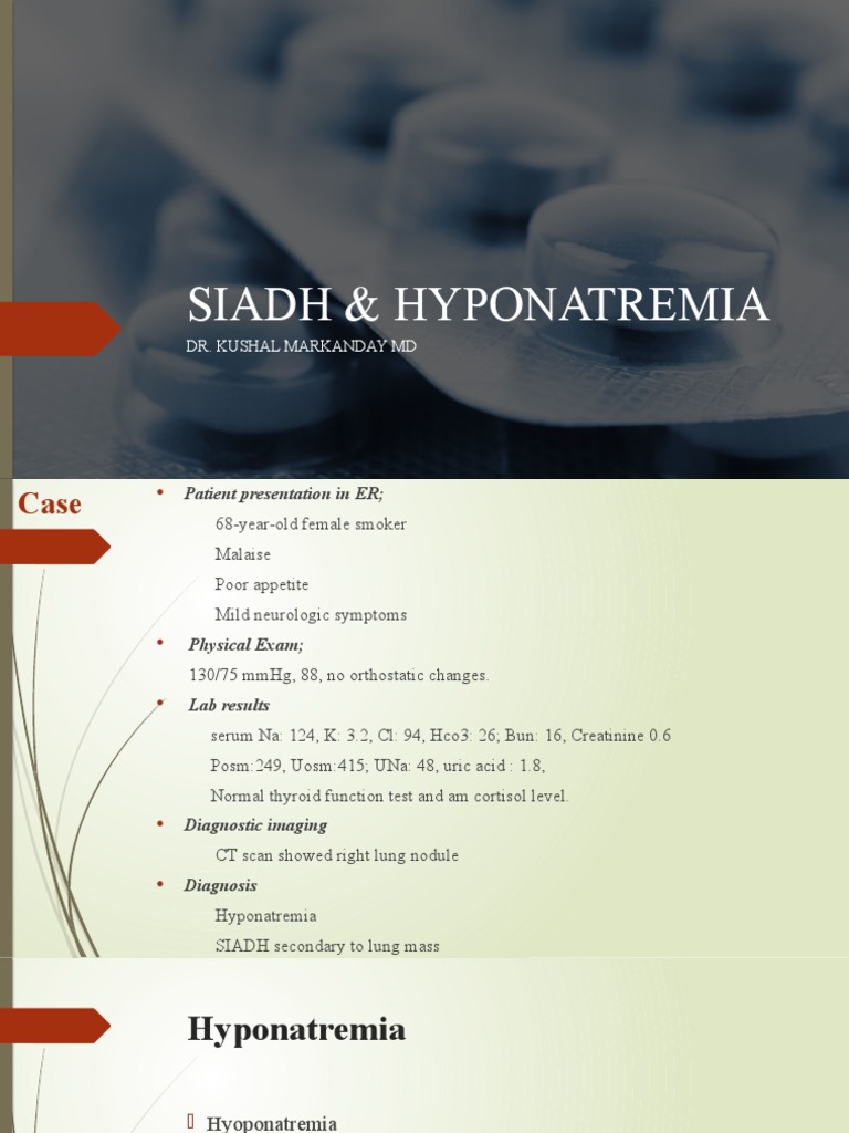 Siadh & Hyponatremia: Dr. Kushal Markanday MD | PDF | Diseases And ...