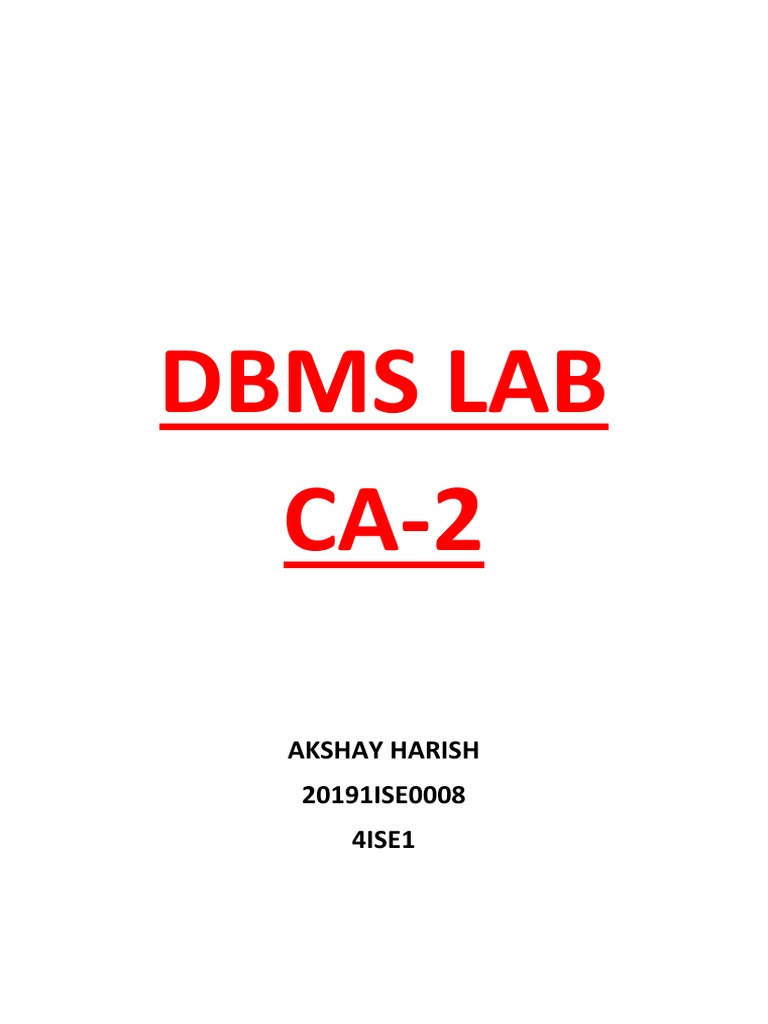 Dbms Lab CA-2: Akshay Harish 20191ISE0008 4ISE1 | PDF | Computer Programming | Data Management