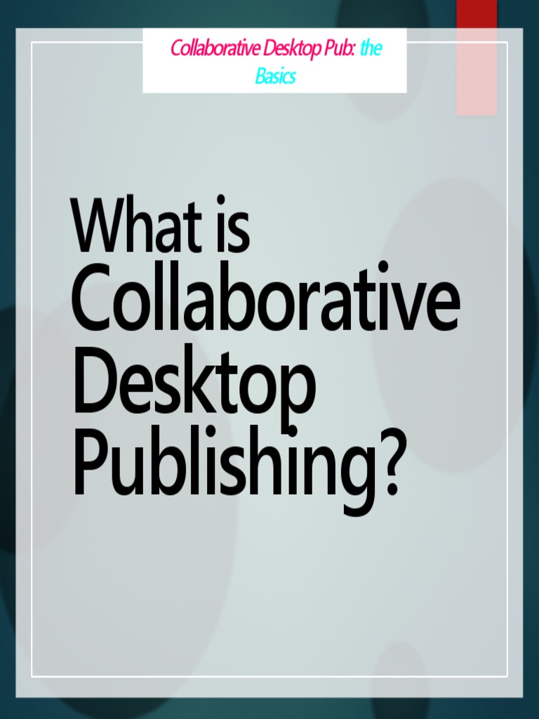 What Is: Collaborative Desktop Publishing? | PDF
