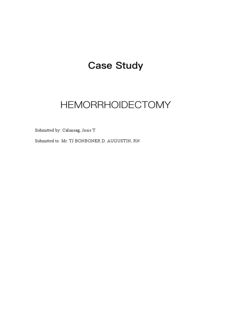 Case Study: Hemorrhoidectomy | PDF | Hemorrhoid | Constipation