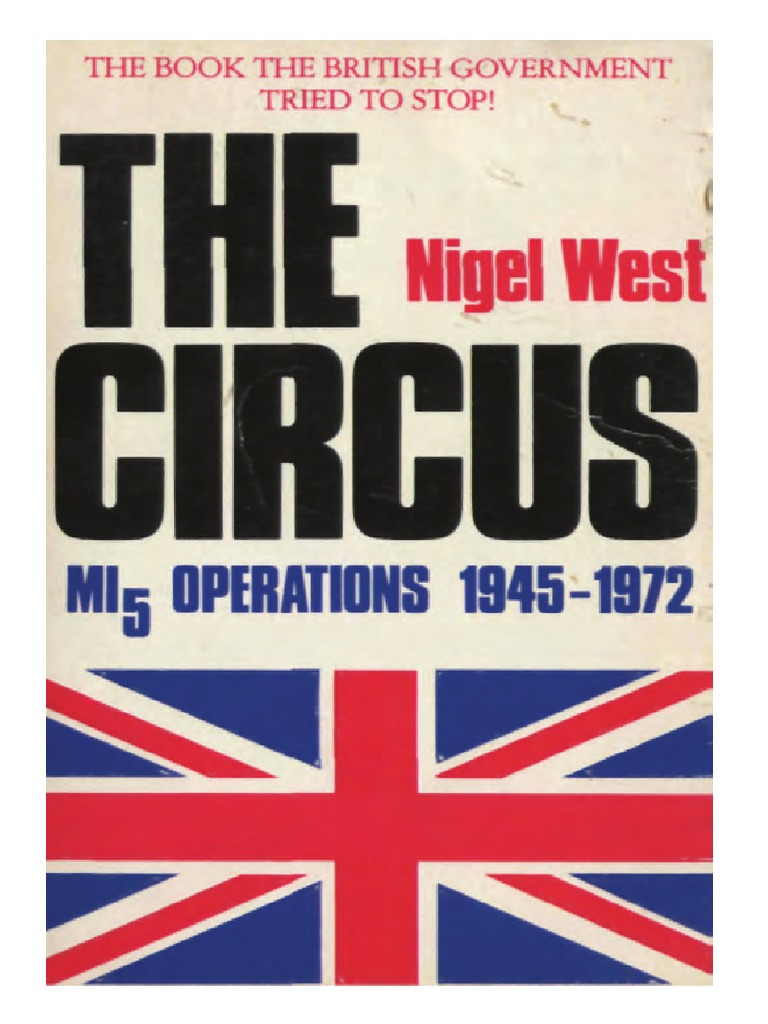 The Circus - MI5 Operations 1945-1972 (Soviet Infiltration of MI5 ...