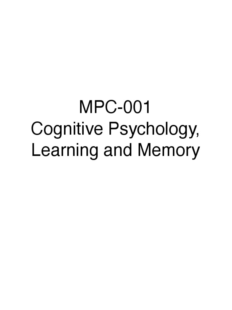 MPC-001 Cognitive Psychology, Learning and Memory | PDF | Cognitive Psychology | Psychology