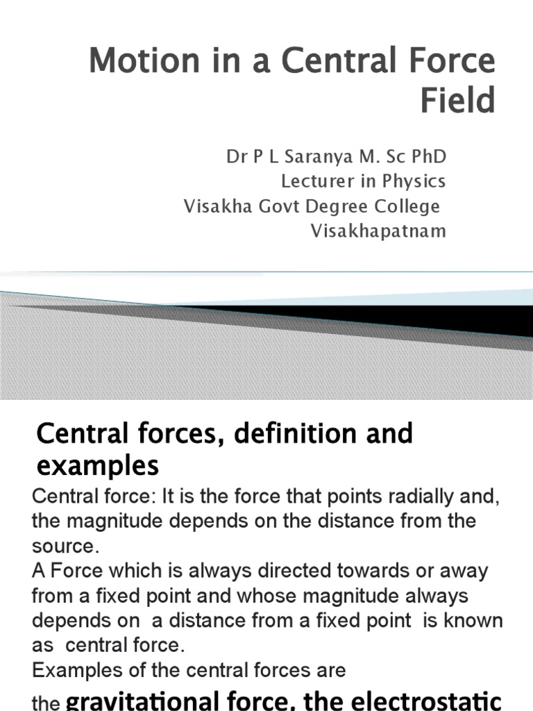 Motion in A Central Force Field: DR P L Saranya M. SC PHD Lecturer in ...