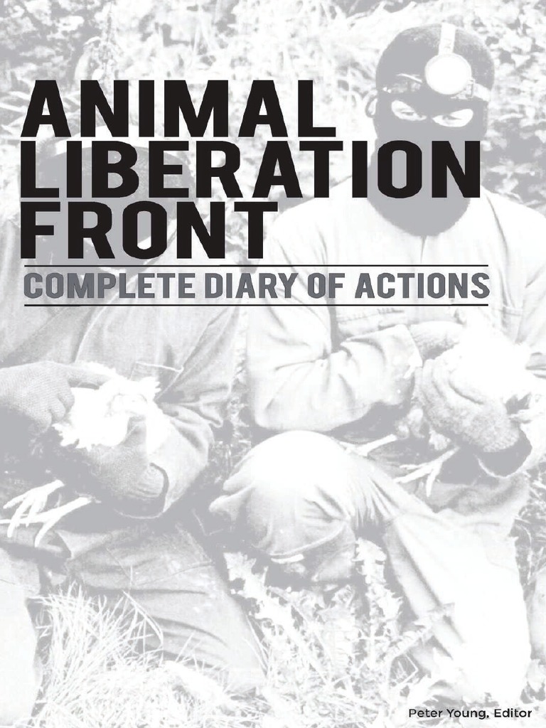 Animal Liberation Front (A.L.F.) : Complete Diary of Actions - 40+ Year ...