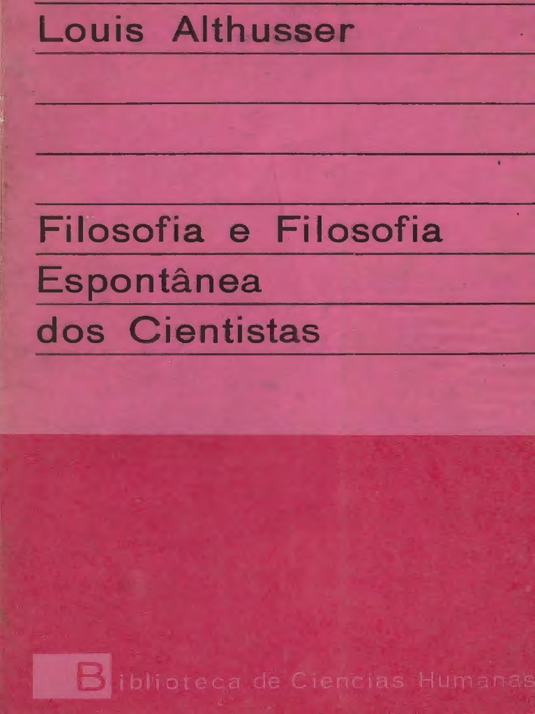 Filosofia e Filosofia Espontânea Dos Cientistas by Louis Althusser | PDF | Science ...