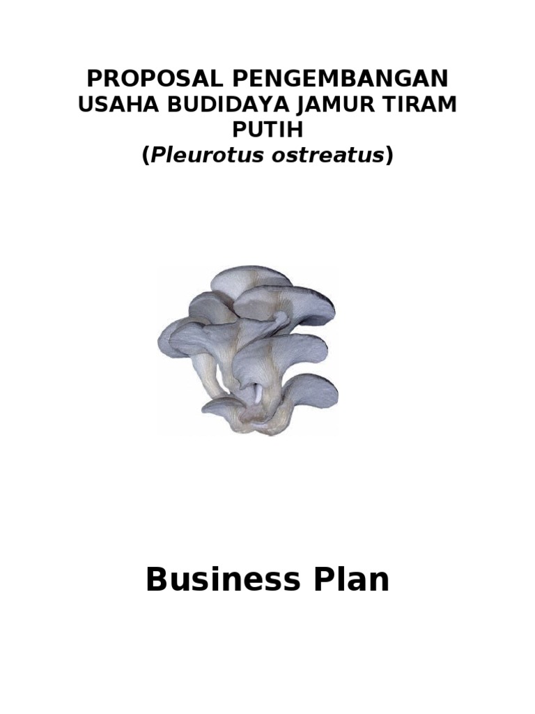 Proposal Business Plan Usaha Budidaya Jamur Tiram Putih | PDF | Teknologi & Rekayasa