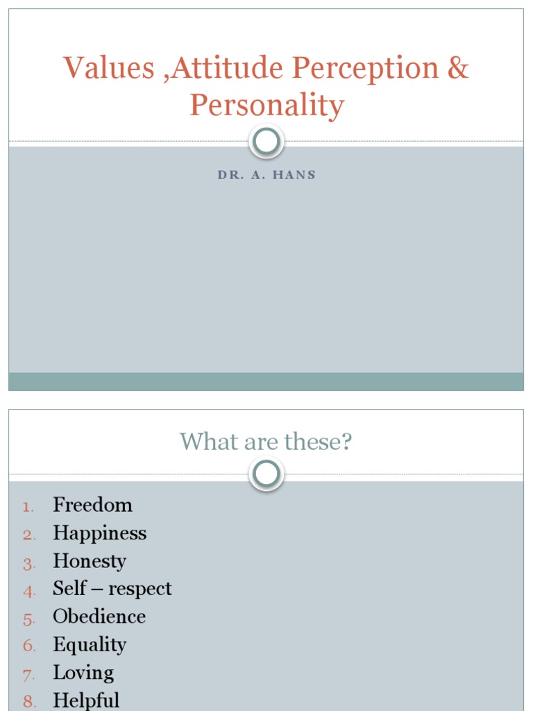 Values, Attitude Perception & Personality: Dr. A. Hans | PDF ...