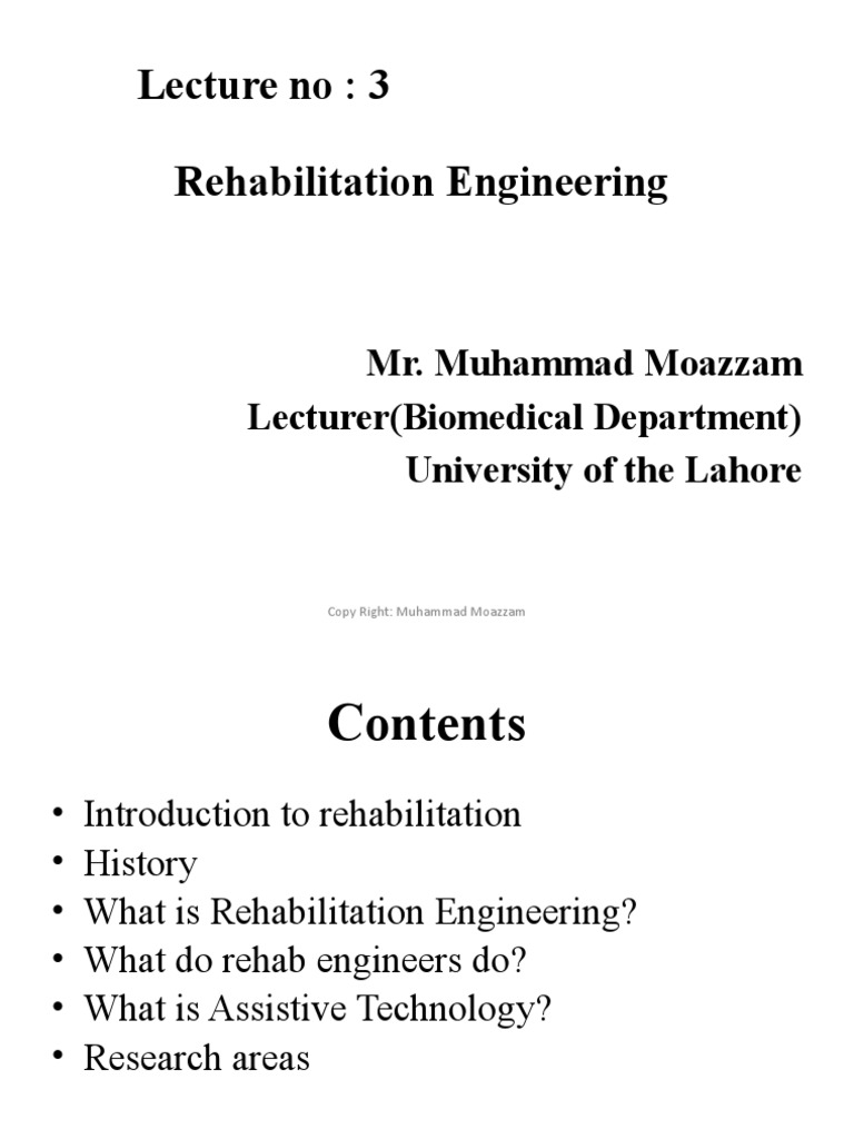 Lecture No: 3 Rehabilitation Engineering: Mr. Muhammad Moazzam Lecturer ...