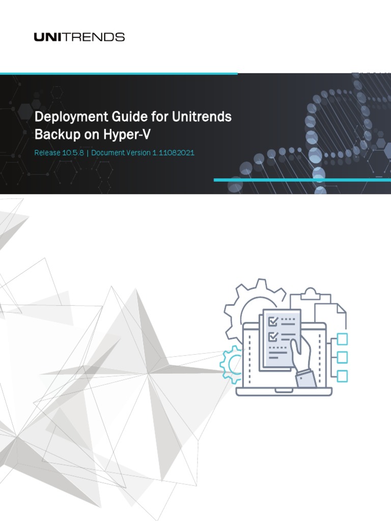 Deployment Guide For Unitrends Backup On Hyper-V: Release 10.5.8 - Document Version 1.11082021 ...