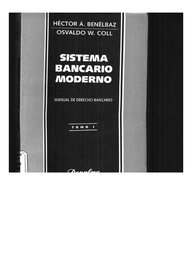 Sistema Bancario Moderno Tomo 1 - Hector Benelbaz y Osvaldo W. Coll | PDF