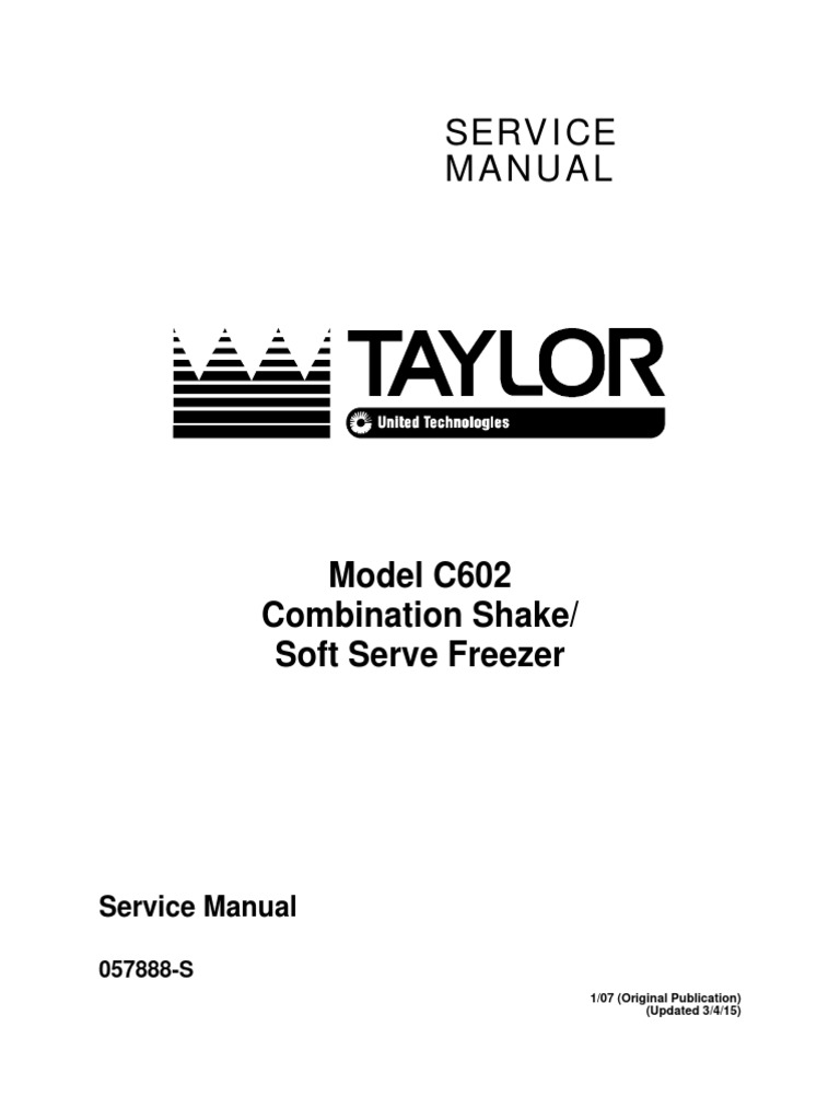 Service Manual - Taylor Model C602 Combination Shake Soft Serve Freezer | PDF | Personal ...
