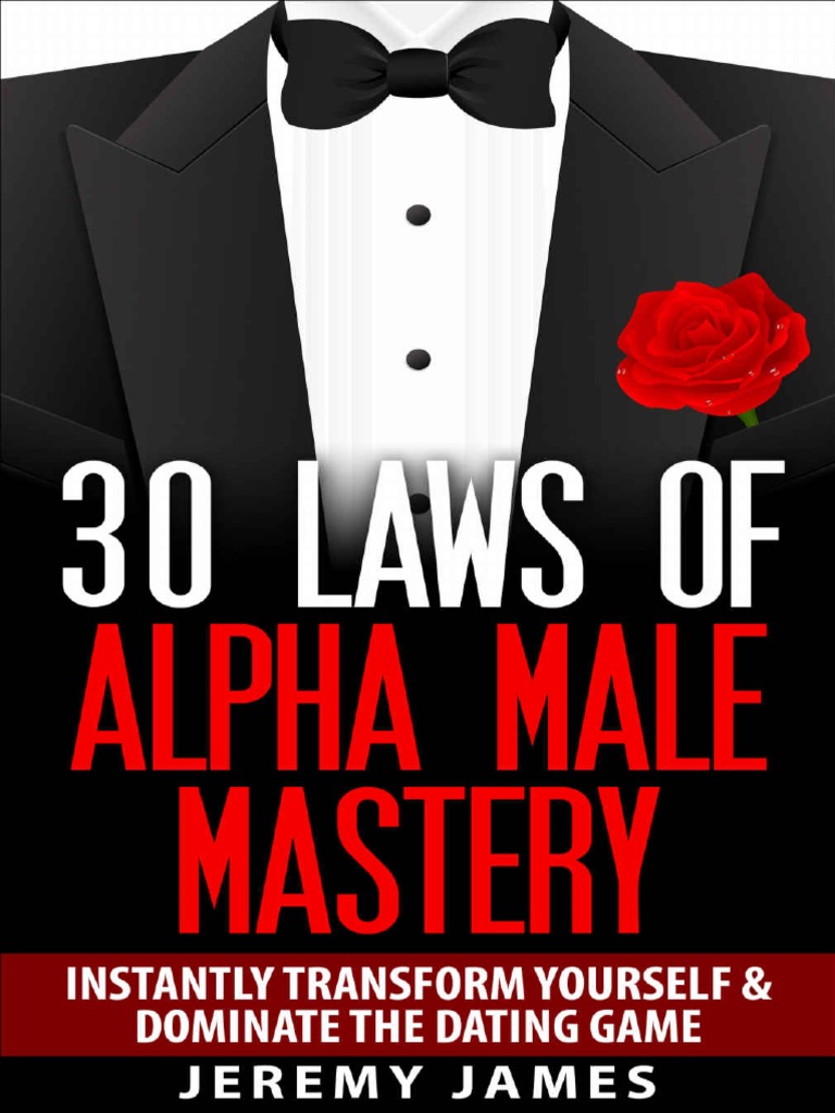 Alpha Male 30 Laws of Alpha Male Mastery Instantly Transform Yourself ...