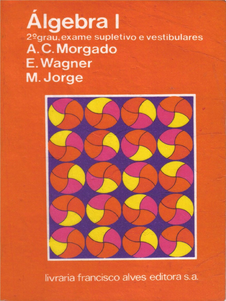 Álgebra I - Conceitos Básicos e Trinômio Do 2º Grau by Augusto César de ...