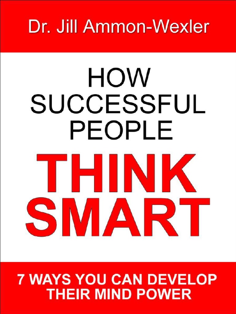 How Successful People Think Smart 7 Ways You Can Develop Their Mind ...