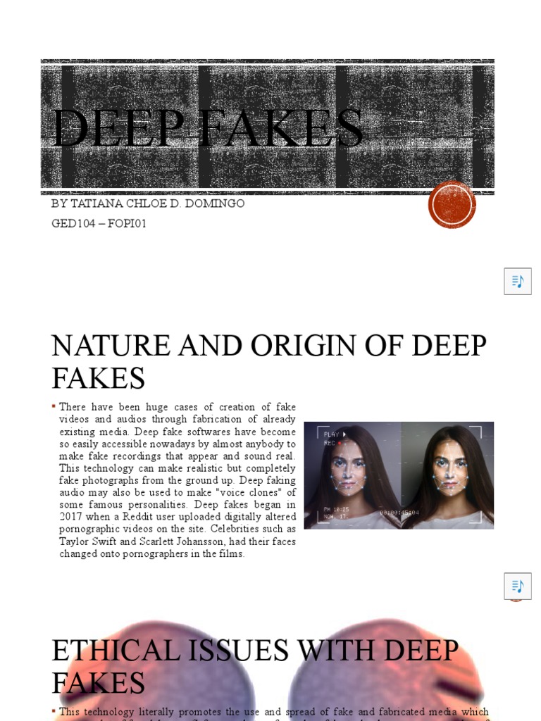 Deep Fakes: by Tatiana Chloe D. Domingo GED104 - FOPI01 | PDF ...