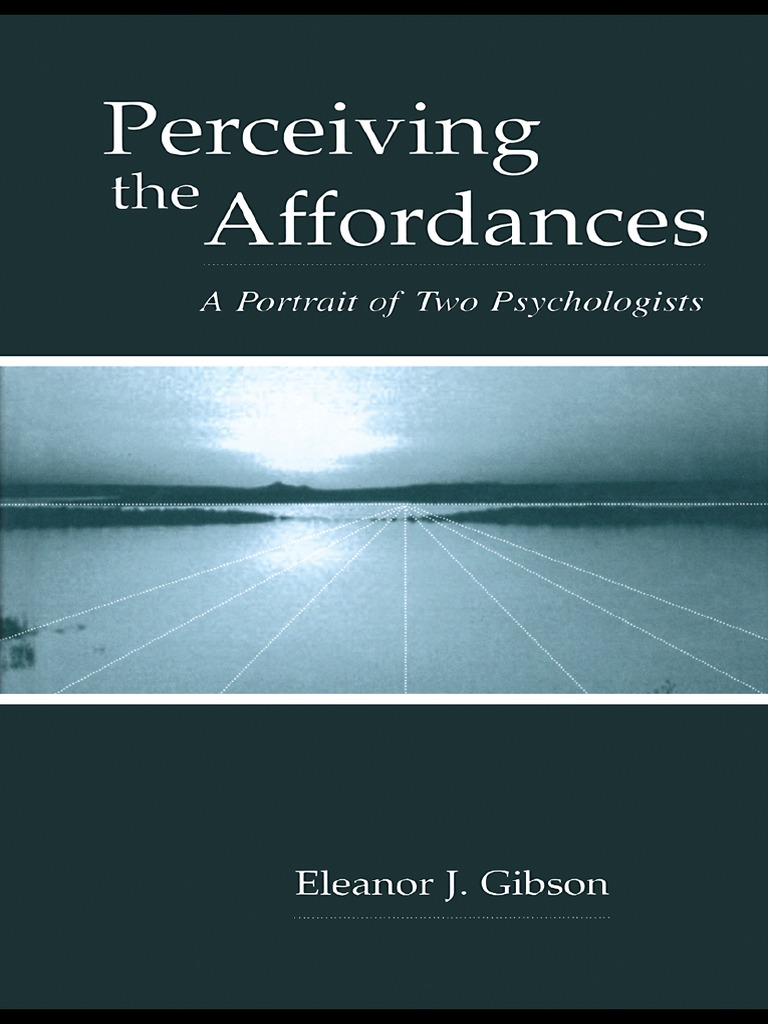Eleanor J. Gibson-Perceiving The Affordances - A Portrait of Two ...