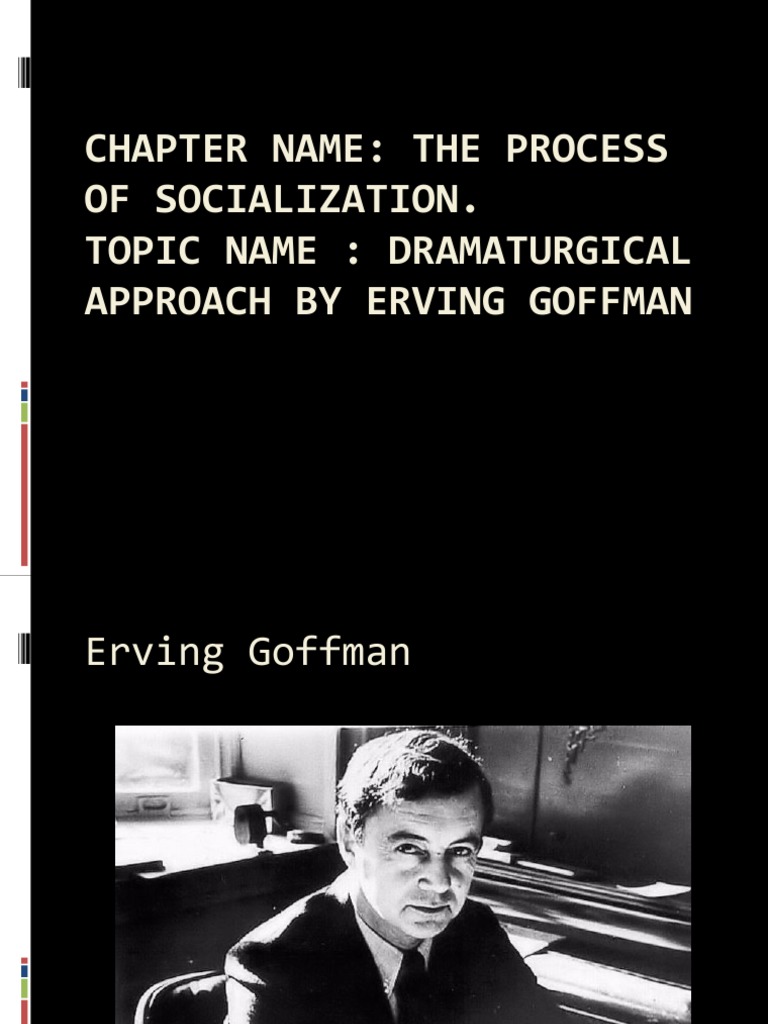 Goffman's Dramaturgical Approach Explained | PDF | Psychological ...