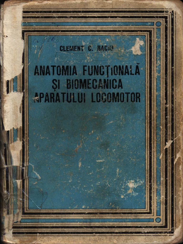 Anatomia Functionala Si Biomecanica Aparatului Locomotor by Clement C ...