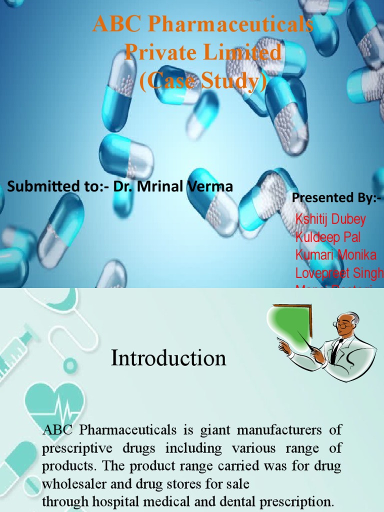 ABC Pharmaceuticals Private Limited (Case Study) : Submitted To:-Dr ...