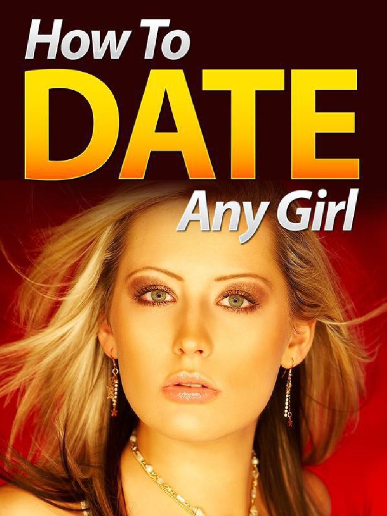 How To Date Any Girl Ebook | PDF | Tinder (App) | Online Dating Service