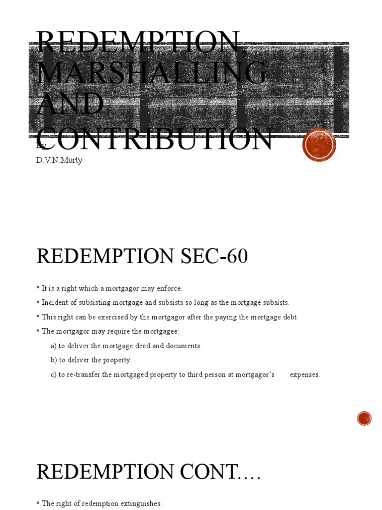 Redemption, Marshalling AND Contribution: by D.V.N.Murty | PDF | Mortgage Law | Foreclosure
