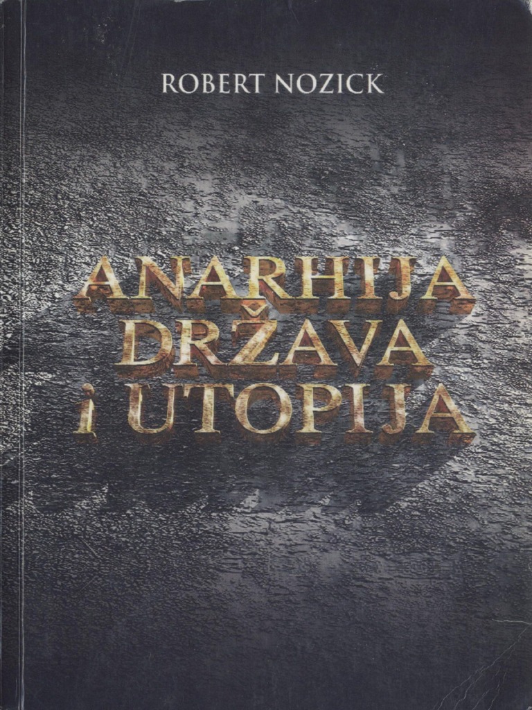 Robert Nozick - Anarhija Država I Utopija | PDF