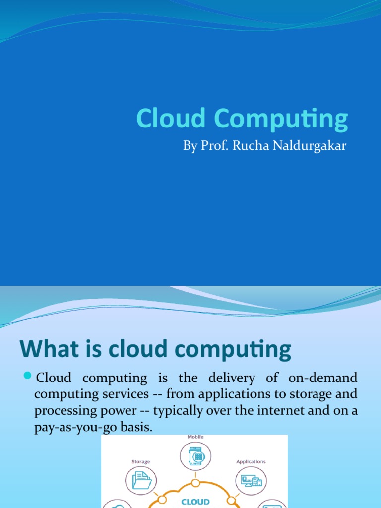 Cloud Computing: by Prof. Rucha Naldurgakar | PDF | Cloud Computing | Computing