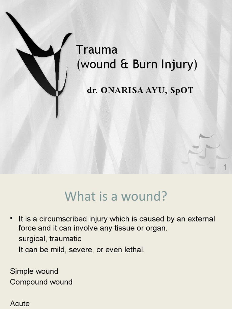 Trauma (Wound & Burn Injury) : Dr. Onarisa Ayu, Spot | PDF | Wound ...