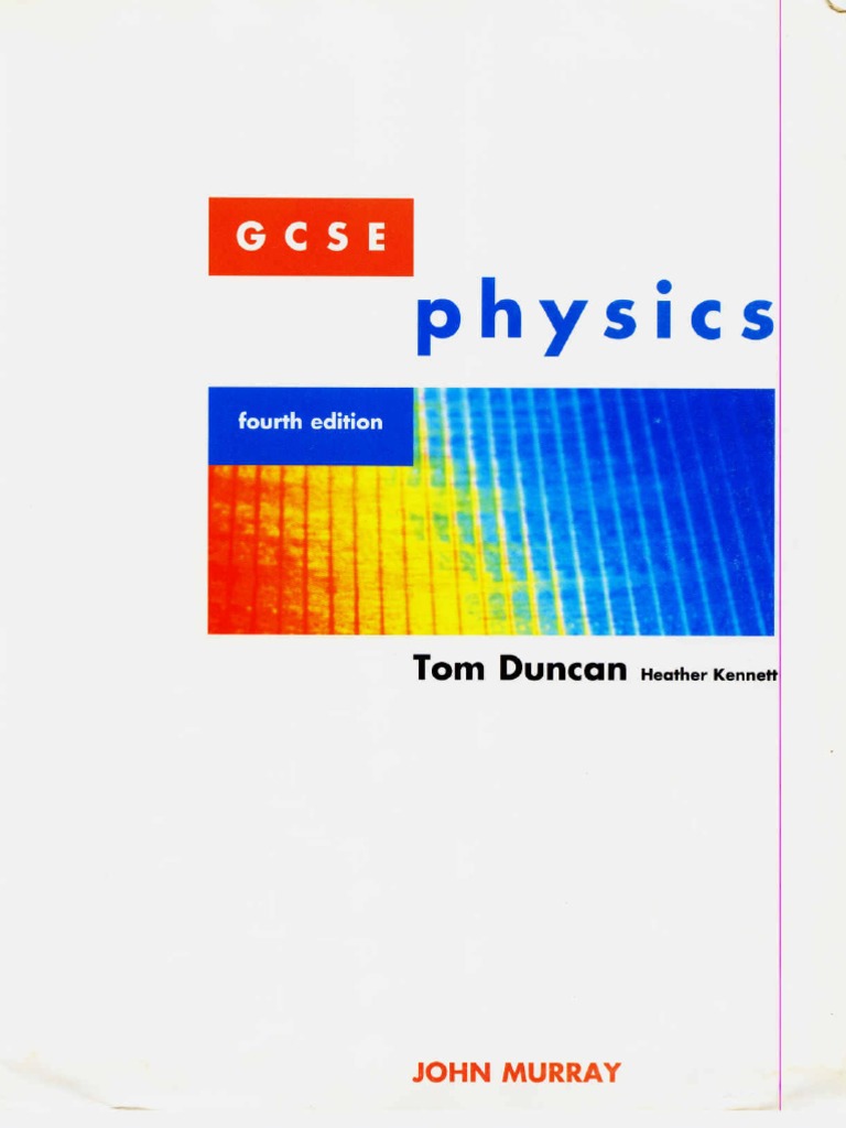 GCSE Physics (4th Edition) by Tom Duncan, Heather Kennett, John Murray ...