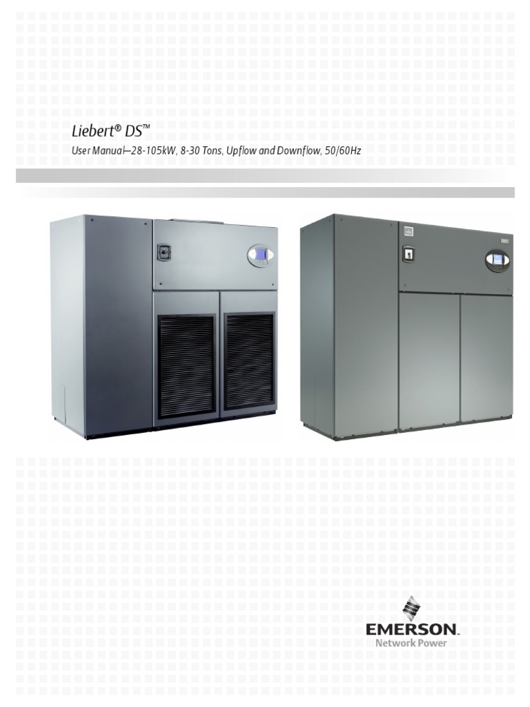 Liebert DS: User Manual-28-105kW, 8-30 Tons, Upflow and Downflow, 50 ...