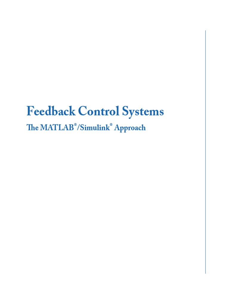 2019 - Feedback Control Systems - Matlab - Simulink Approach - Farzin Asadi, Robert E. Bolanos ...
