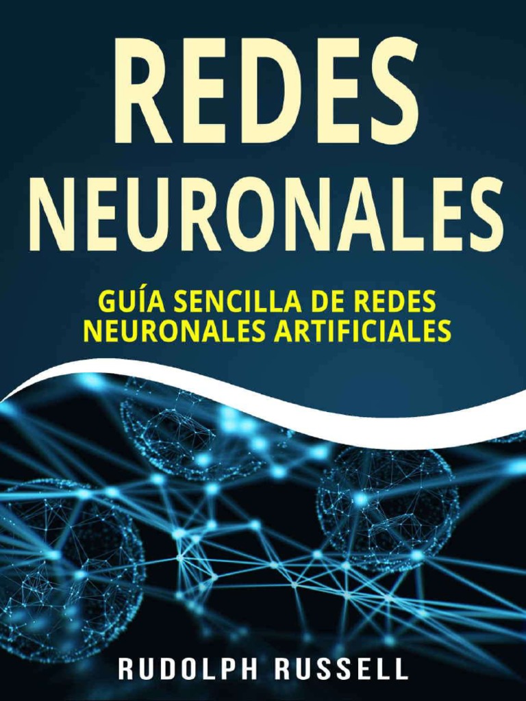 33 REDES NEURONALES Guía Sencilla de Redes Neuronales Artificiales ...