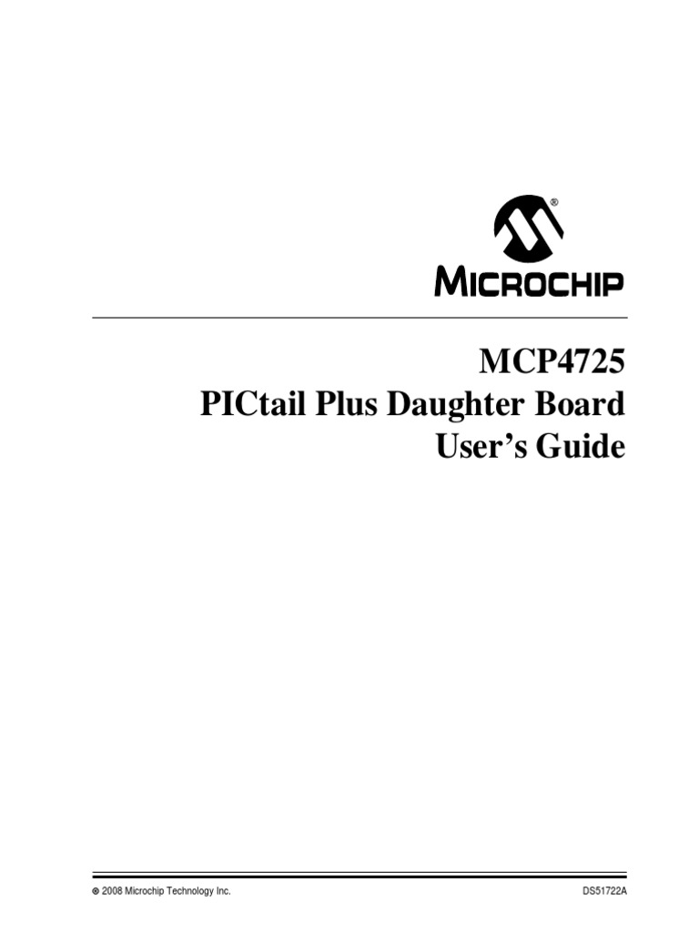 Mcp4725 Pictail Plus Daughter Board User'S Guide: © 2008 Microchip Technology Inc. Ds51722A ...