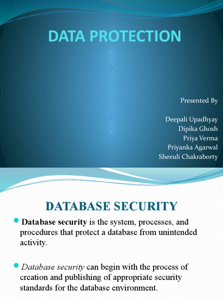 Data Protection: Presented by Deepali Upadhyay Dipika Ghosh Priya Verma Priyanka Agarwal Sheeuli ...