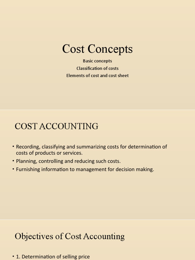 Cost Concepts: Basic Concepts Classification of Costs Elements of Cost and Cost Sheet | PDF ...
