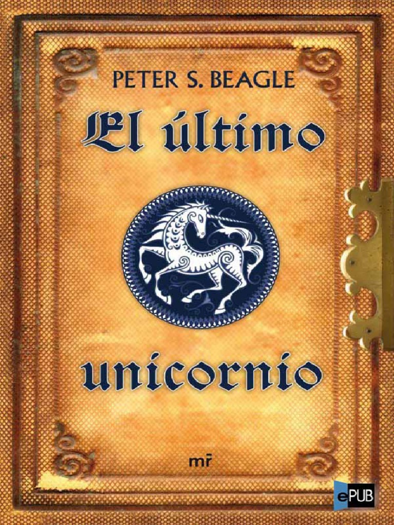 El Ultimo Unicornio Ed. 40 Ani Peter S. Beagle | PDF | Unicornio | Caballos El Ultimo Unicornio Ed. 40 Ani Peter S. Beagle | PDF | Unicornio | Caballos