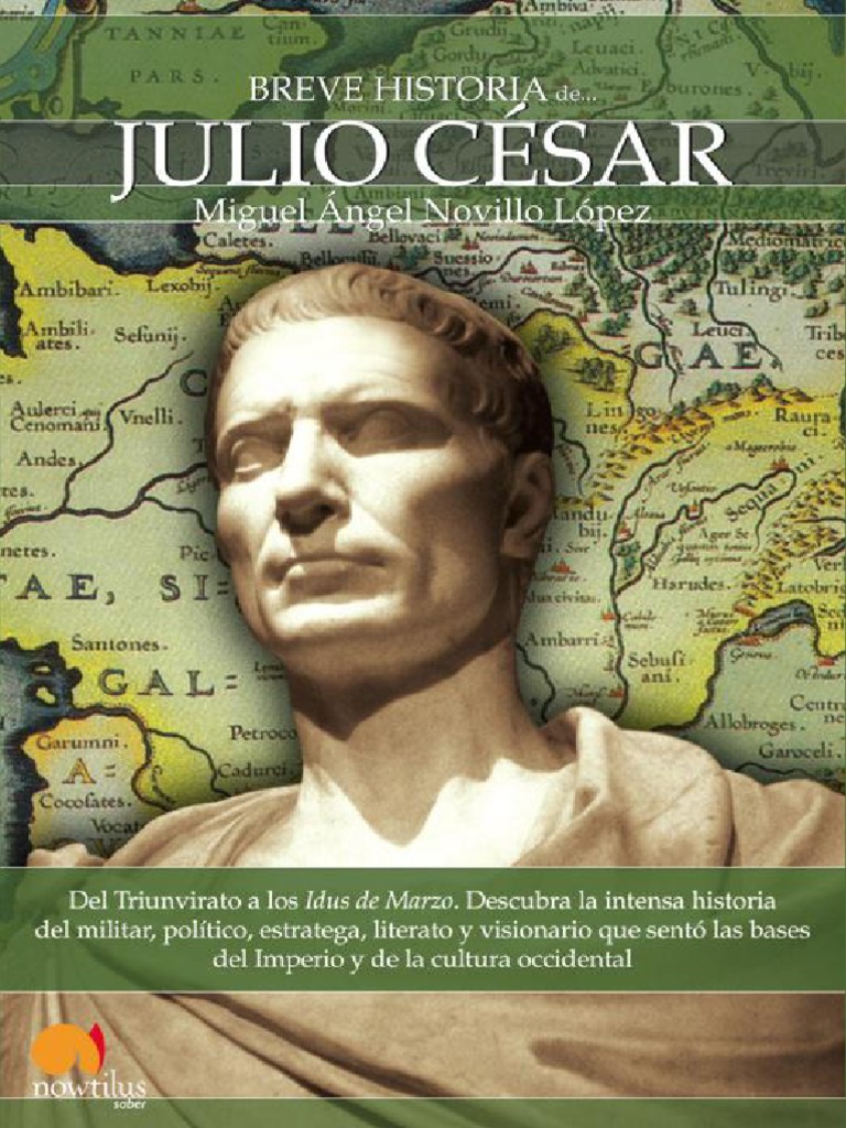 Breve Historia de Julio Cesar - Miguel Angel Novilla Lopez | Descargar gratis PDF | Julio César ...