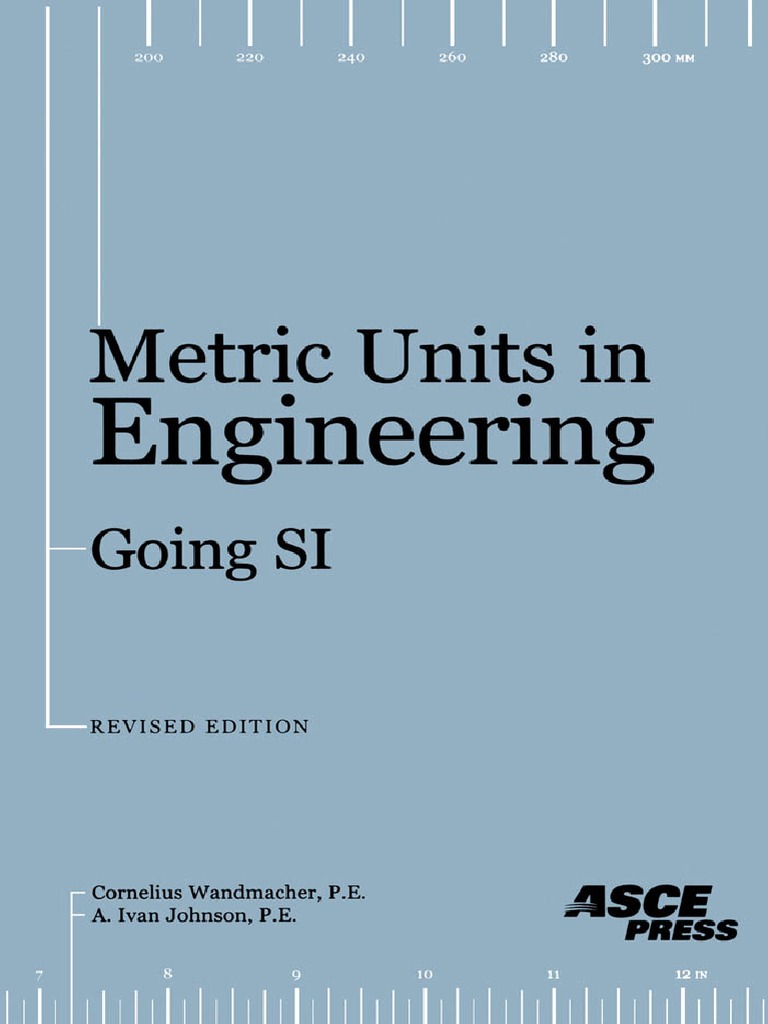Metric Units in Engineering - Going SI - How To Use The International ...