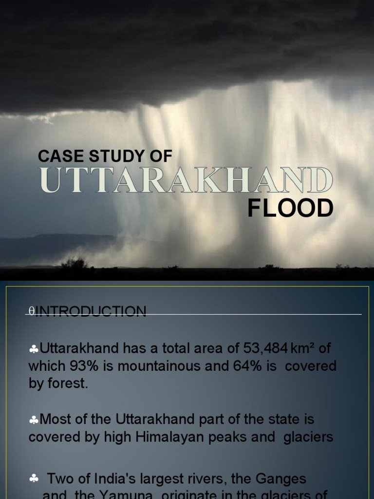 Utarakhand Flood Case Study | PDF | Natural Disasters | Disasters