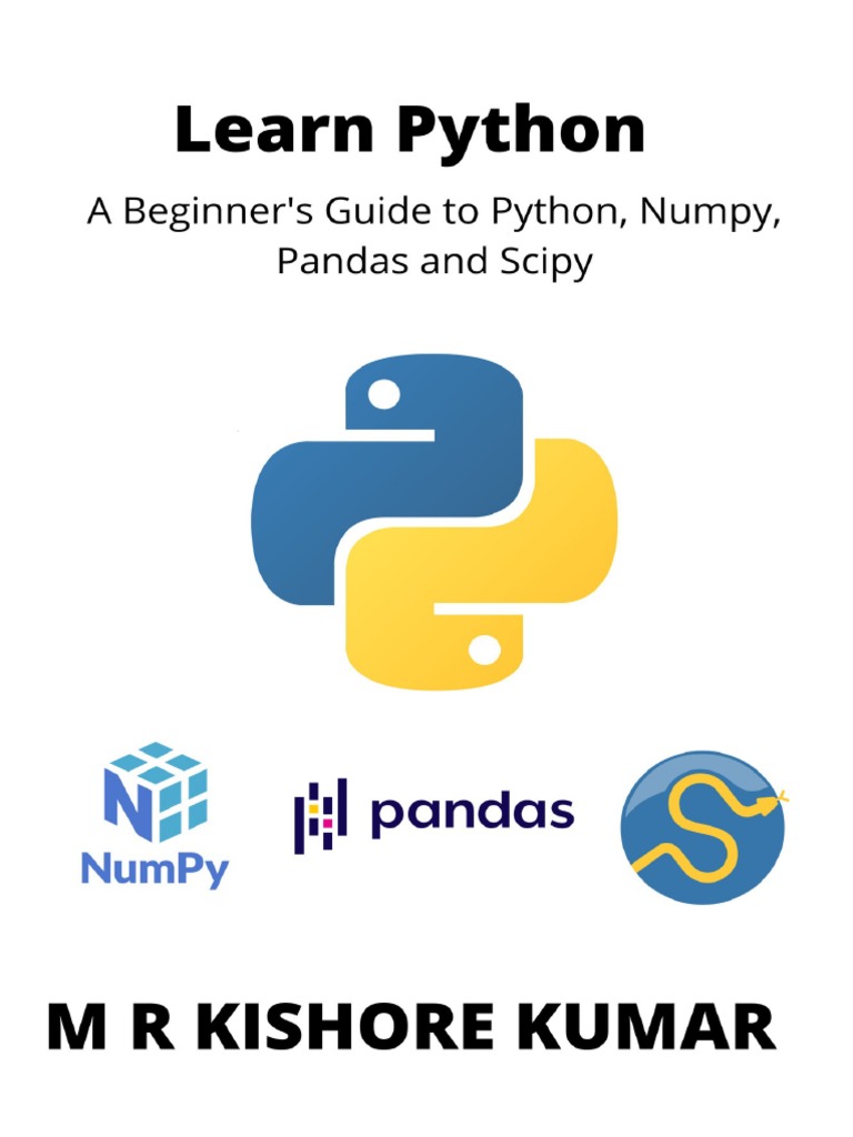 Kumar, Kishore - Learn Python - A Beginner's Guide To Python, Numpy, Pandas and Scipy (2021 ...