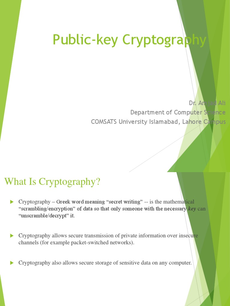 Public-Key Cryptography: Dr. Amjad Ali Department of Computer Science ...