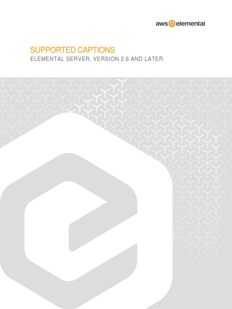 Elemental Server Supported Captions - R2 | PDF | Computing | Electronics