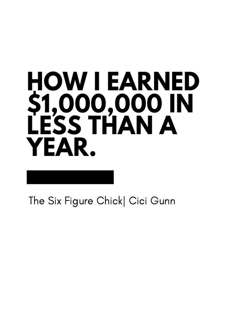 How I Earned $1,000,000 IN Less Than A Year.: The Six Figure Chick ...