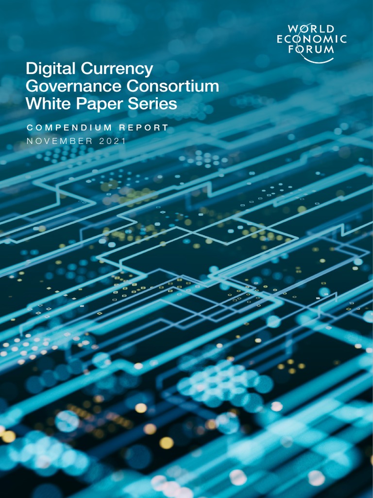 WEF Digital Currency Governance Consortium White Paper Series 2021 ...