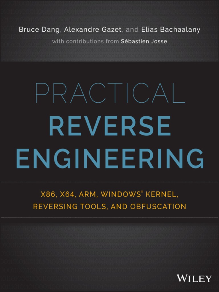 Practical Reverse Engineering: x86, x64, ARM, Windows Kernel, Reversing Tools, and Obfuscation ...